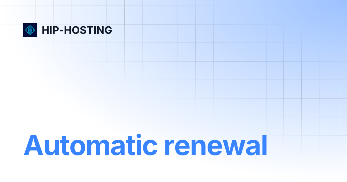 Automatic renewal | HIP-HOSTING